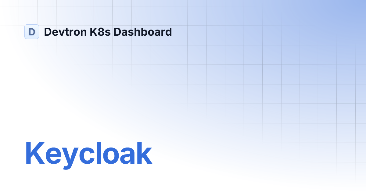 Keycloak | Devtron K8s Dashboard