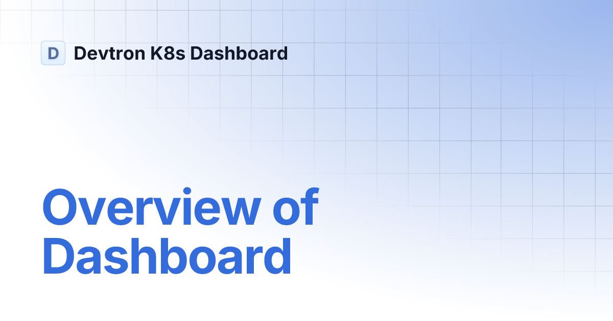 Overview of Dashboard | Devtron K8s Dashboard