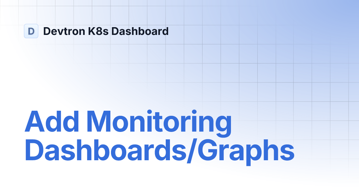 Add Monitoring Dashboards/Graphs | Devtron K8s Dashboard