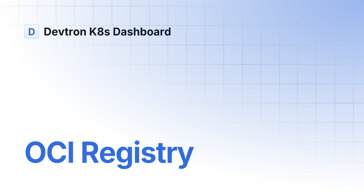 OCI Registry | Devtron K8s Dashboard