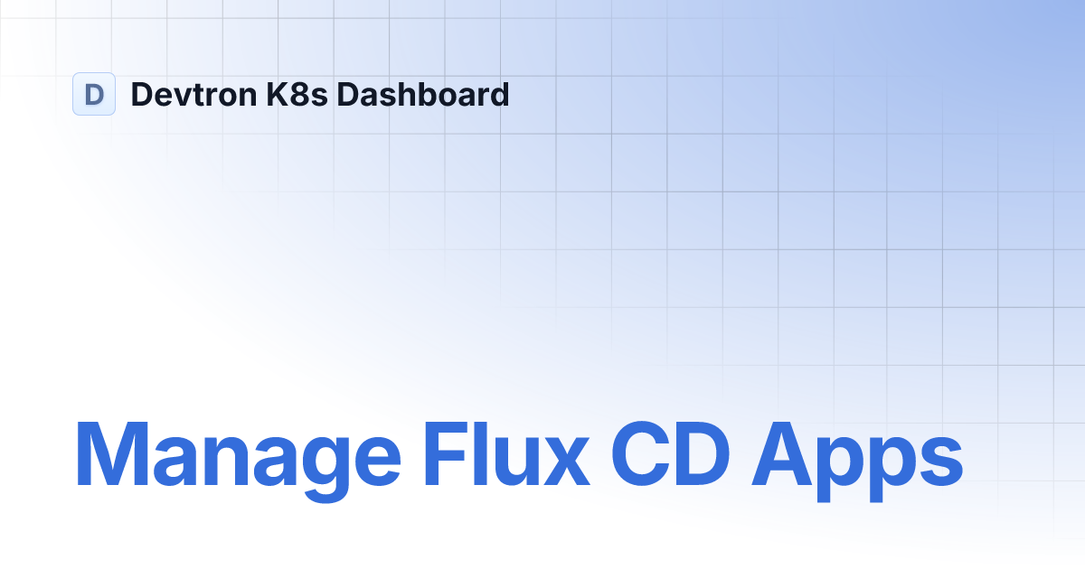 Manage Flux CD Apps | Devtron K8s Dashboard