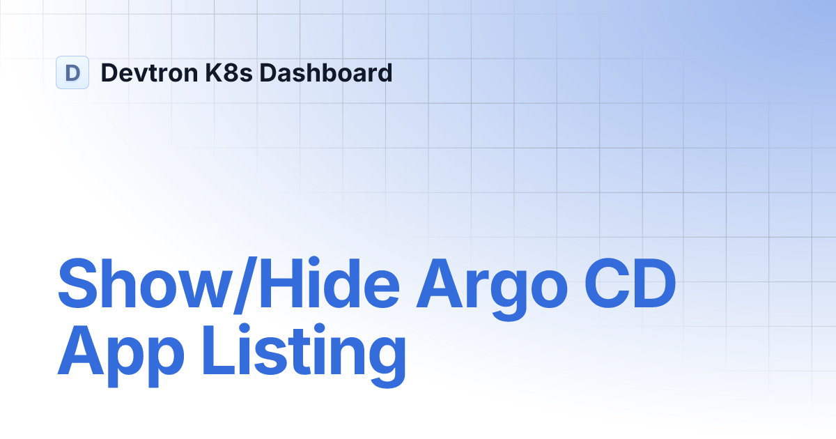 Show/Hide Argo CD App Listing | Devtron K8s Dashboard