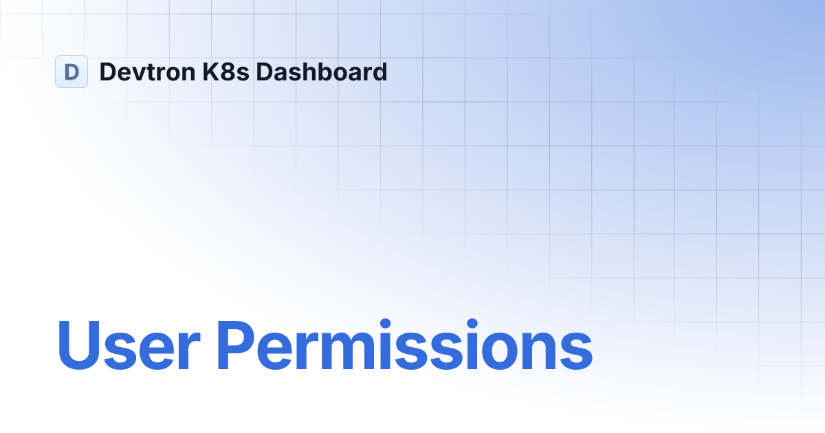 User Permissions | Devtron K8s Dashboard