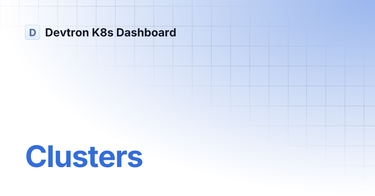Clusters | Devtron K8s Dashboard